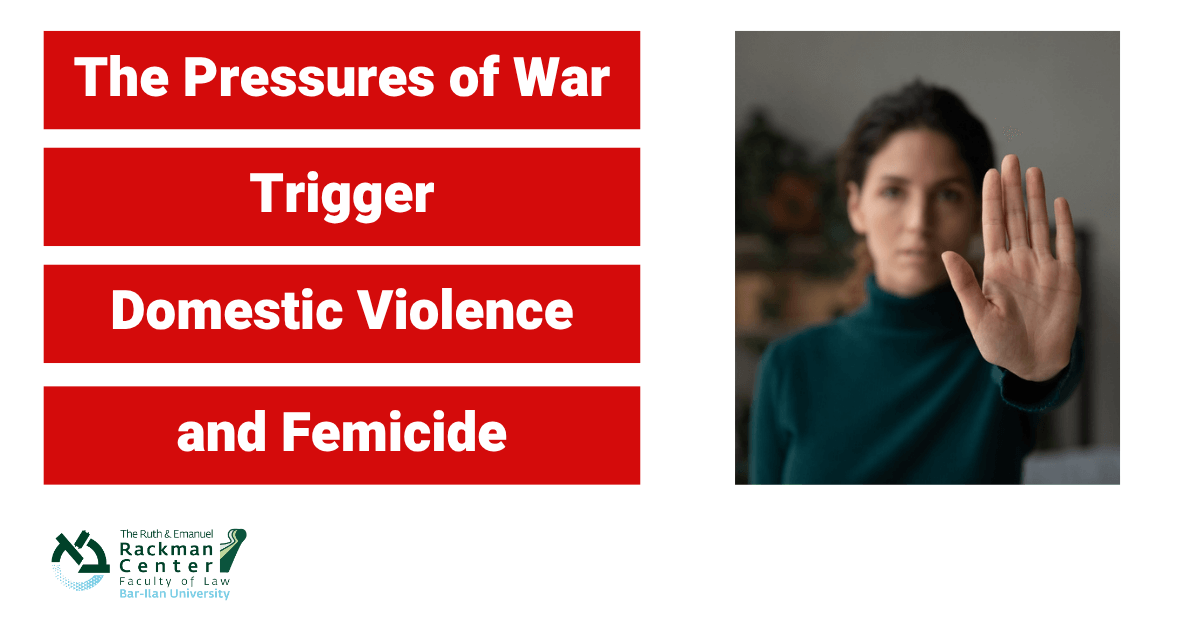 The Pressures of War Trigger Domestic Violence and Femicide - מרכז רקמן ...